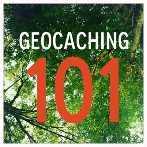 Geocaching 101 and Beyond